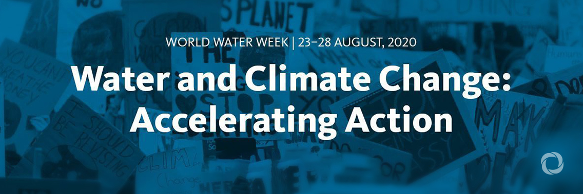 World Water Week 2020 - "Water and Climate Change: Accelerating Action ...