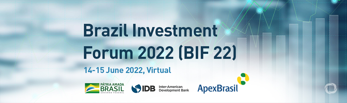 Brazil Investment Forum 2022 (BIF 22) DevelopmentAid