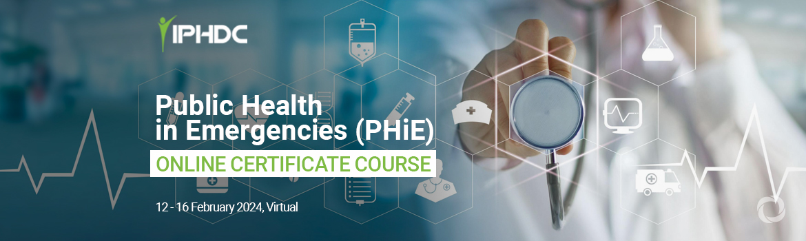 Public Health in Emergencies (PHiE) - Online Certificate Course ...
