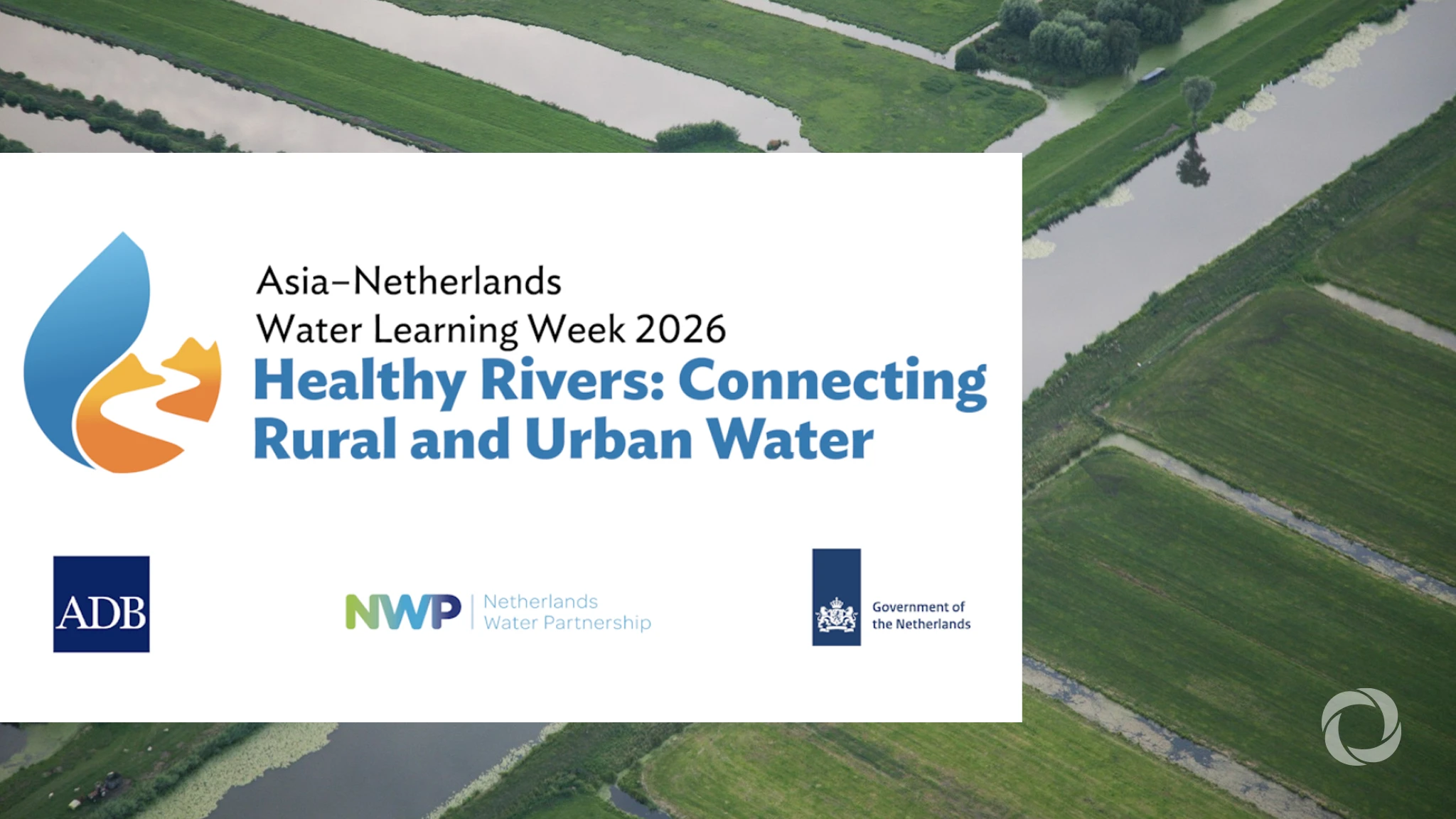 Asia-Netherlands Water Learning Week 2026: Healthy Rivers - Connecting ...